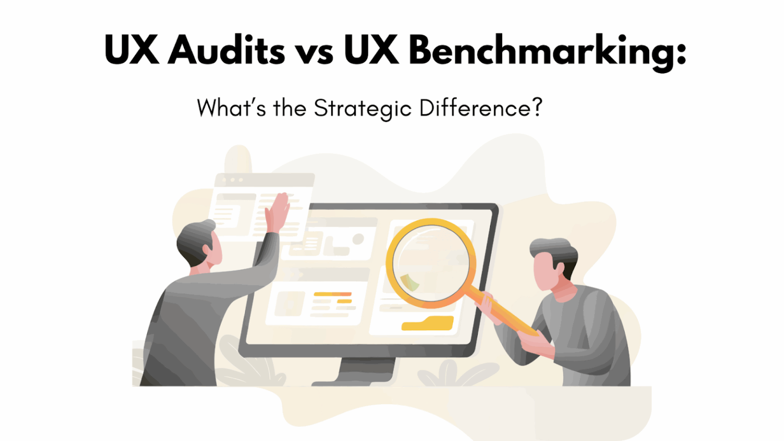 UX Audits vs Benchmarking | Strategic Difference Guide